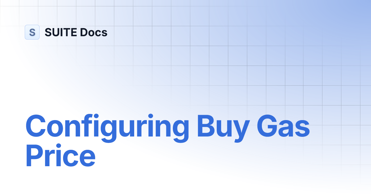 Configuring Buy Gas Price | SUITE Docs