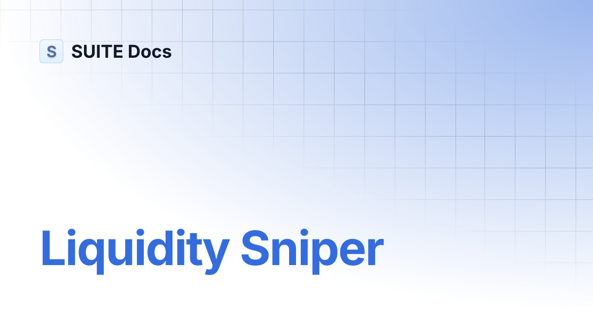 Liquidity Sniper | SUITE Docs